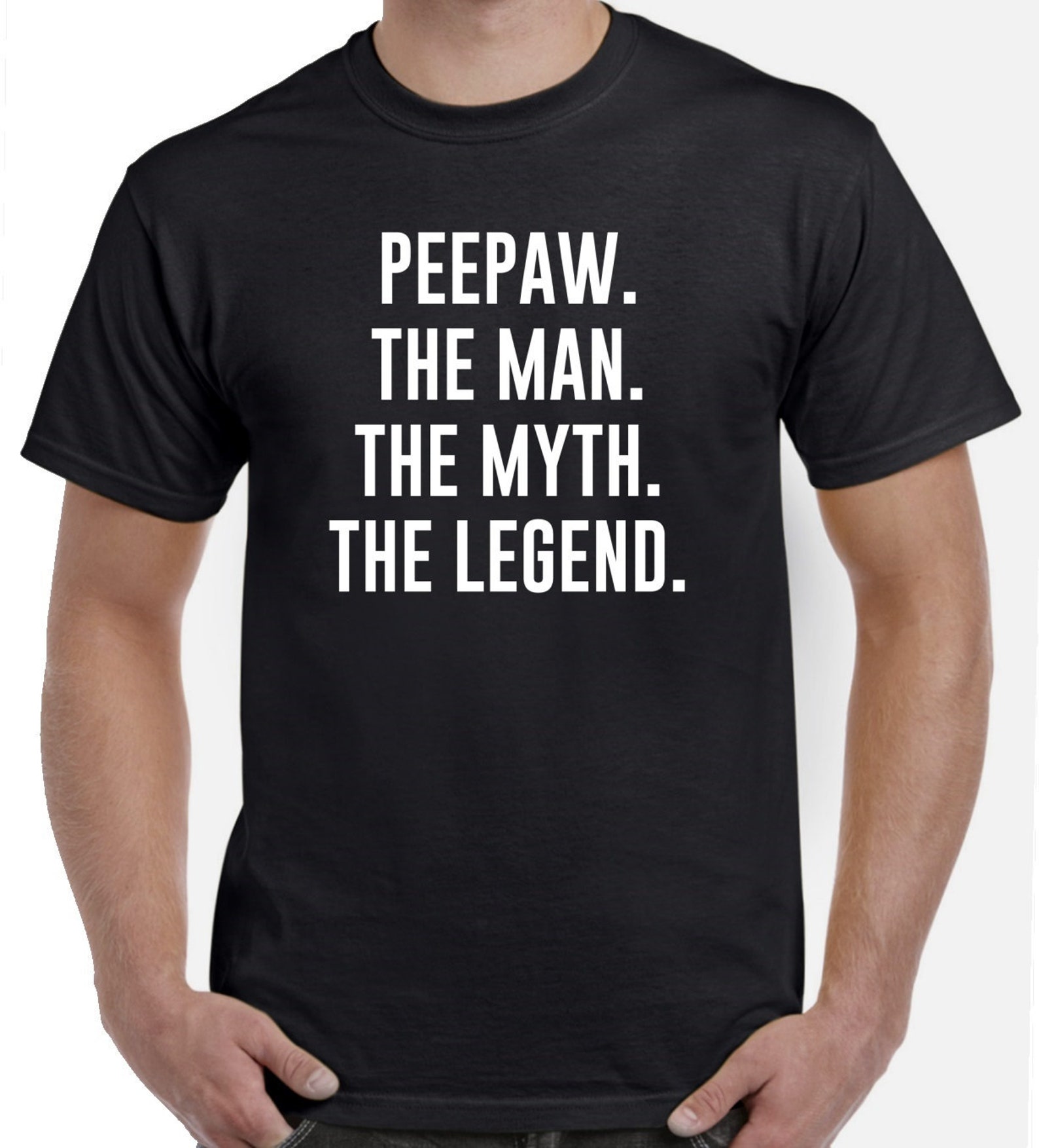 Peepaw Shirt Peepaw the Man the Myth the Legend Peepaw | Etsy