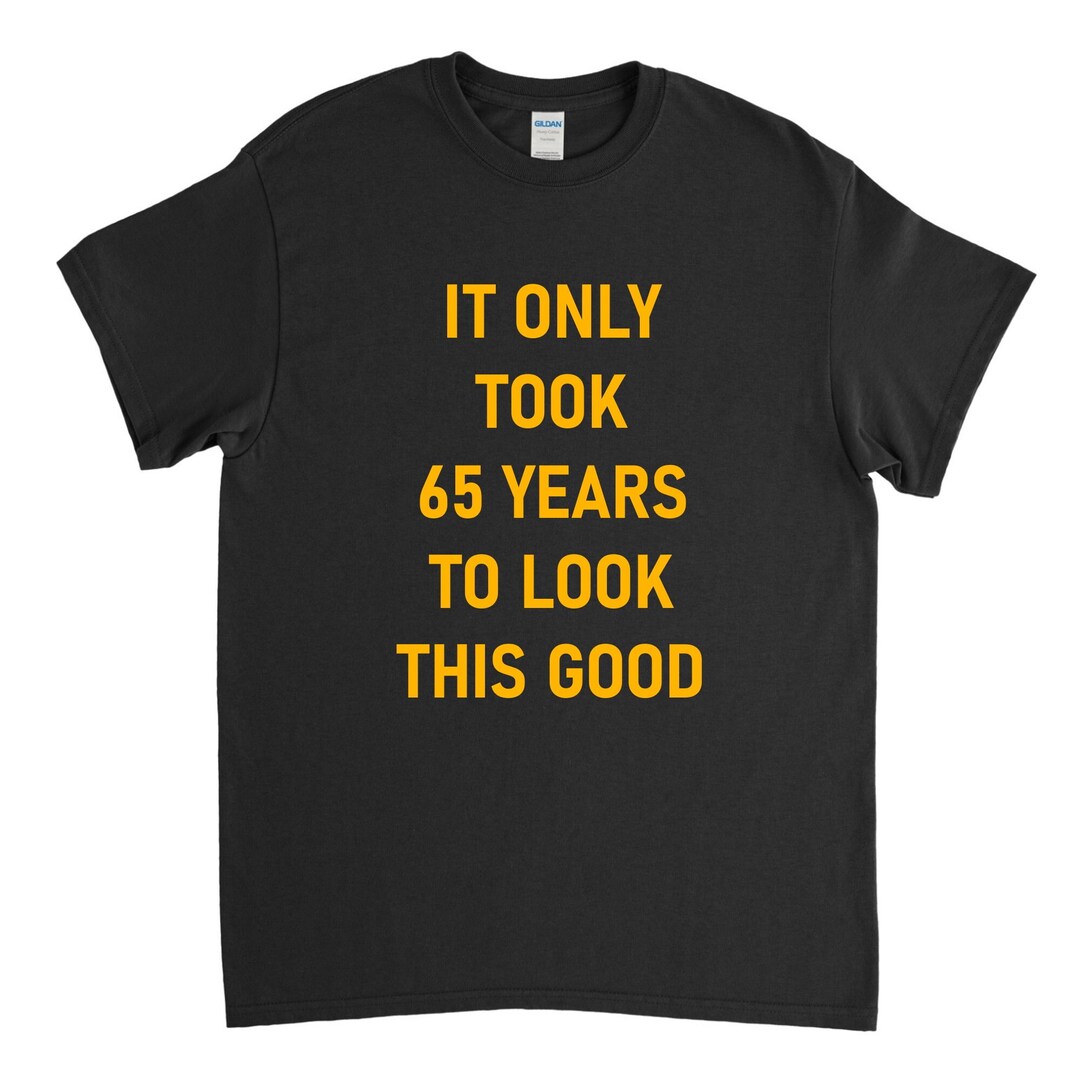65th Birthday Shirt 65 Years Old 65th Birthday Gift 65th - Etsy