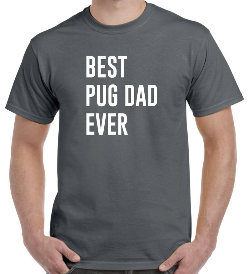 Best Pug Dad Ever - Pug Dad Shirt - Pug Shirt - Etsy