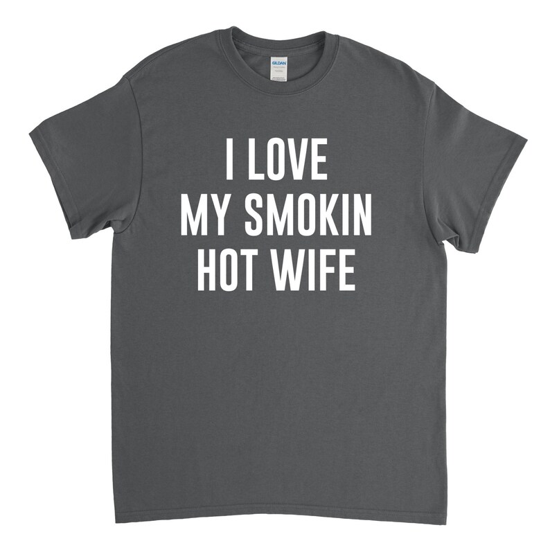 I Love My Smokin Hot Wife Shirt for Wife Husband Shirt - Etsy