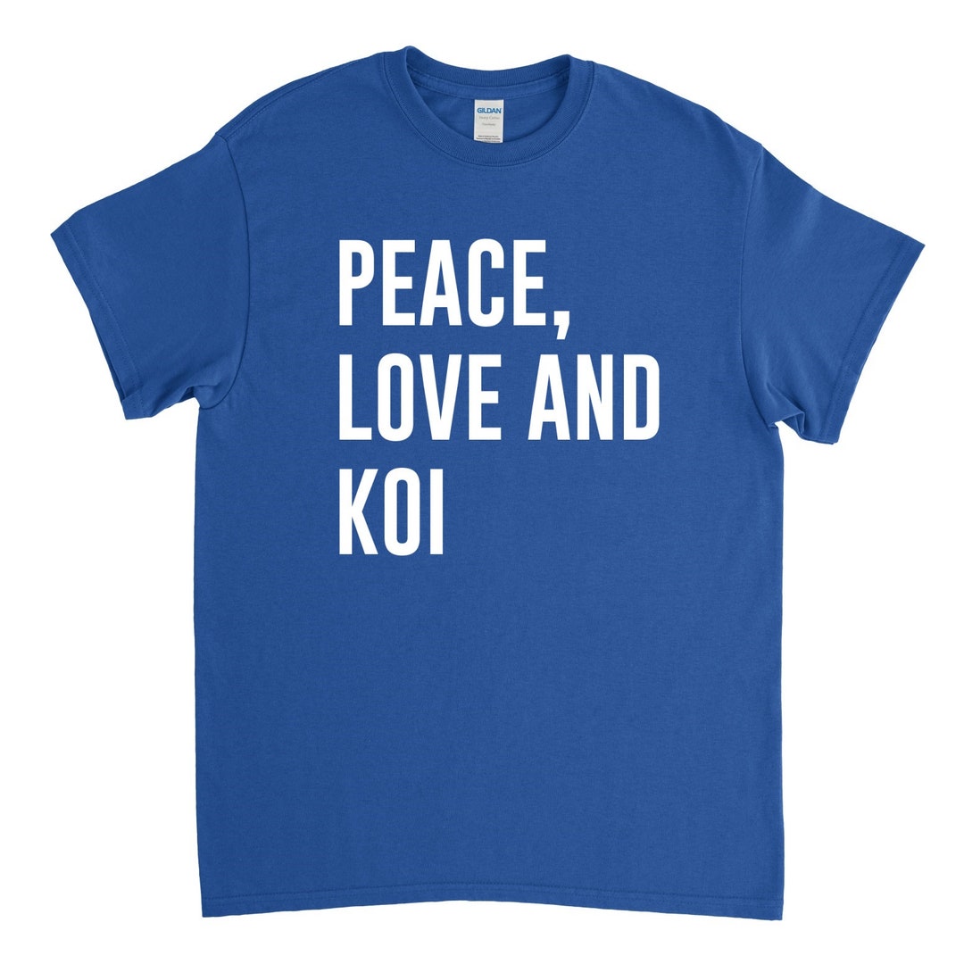 Peace Love and Koi - Koi Fish - Koi Shirt - Etsy