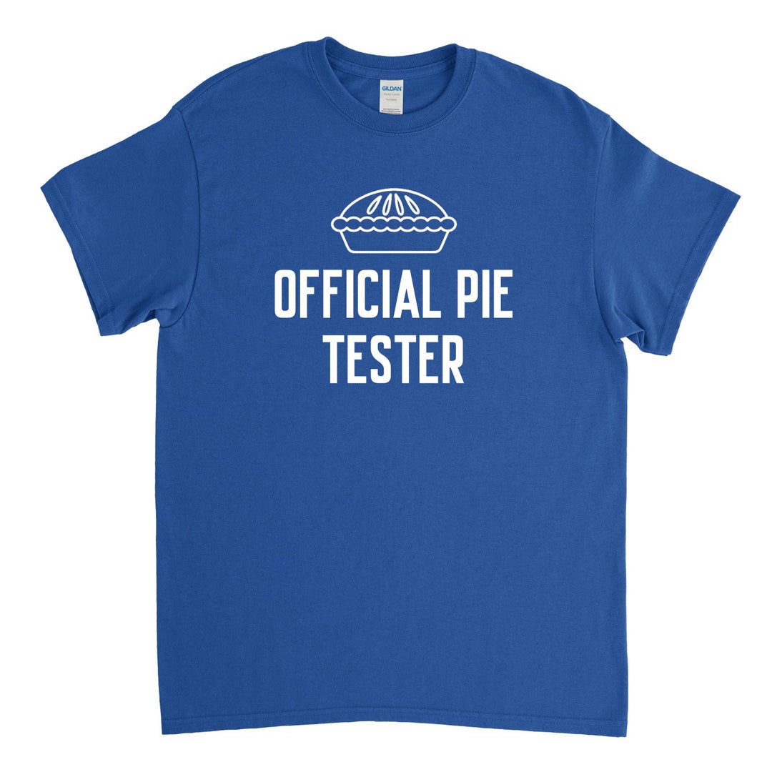 Official Pie Tester, Pie Shirt, Pie T Shirt, Pie Lover, Baking Pie ...