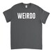 Funny Weirdo Shirt - Etsy