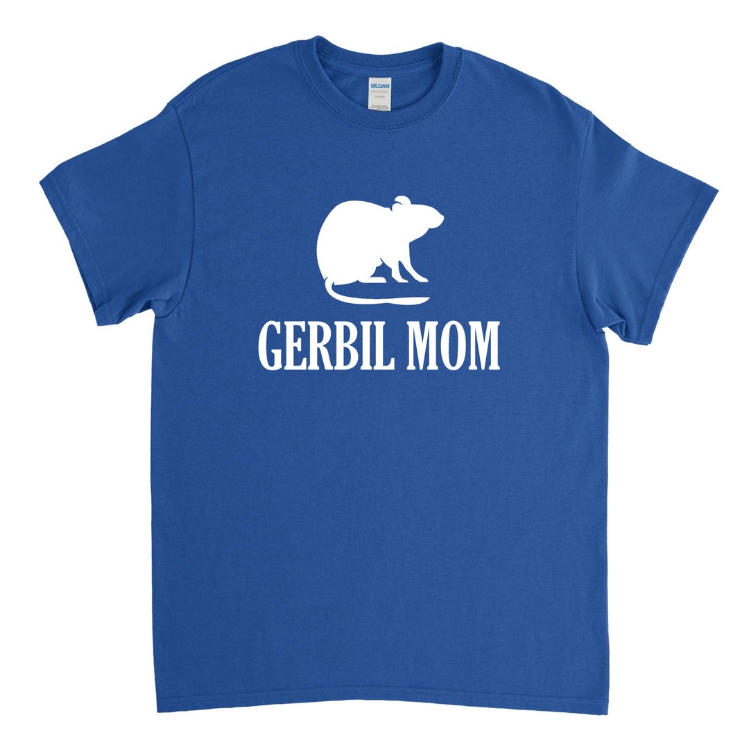 Gerbil Mom, Gerbil Mom Shirt, Pet Gerbil, Gerbil T Shirt, Gerbil Lover ...