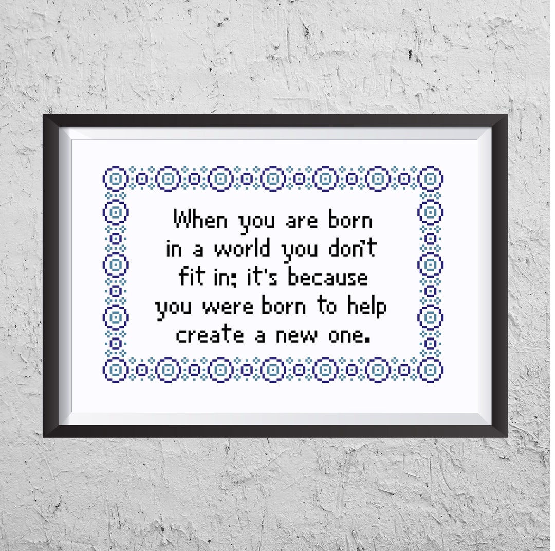 When You Are Born in A World You Don't Fit in - Modern Cross Stitch PDF ...