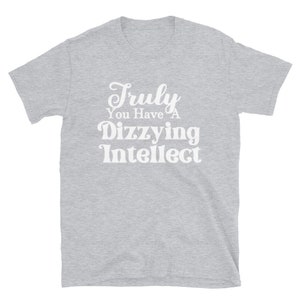 Funny Princess Bride Truly You Have a Dizzying Intellect Short-sleeve ...