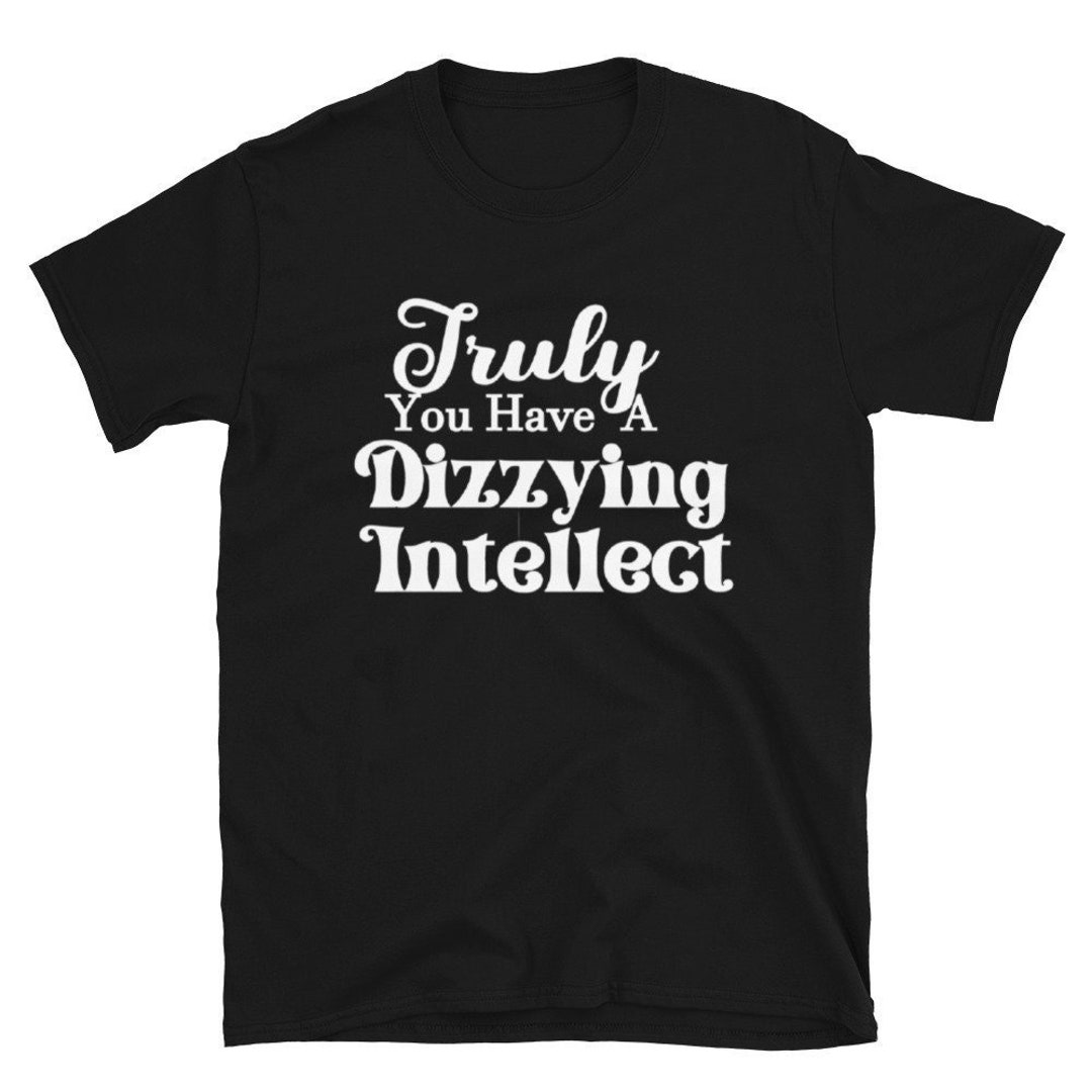 Funny Princess Bride Truly You Have a Dizzying Intellect Short-sleeve ...