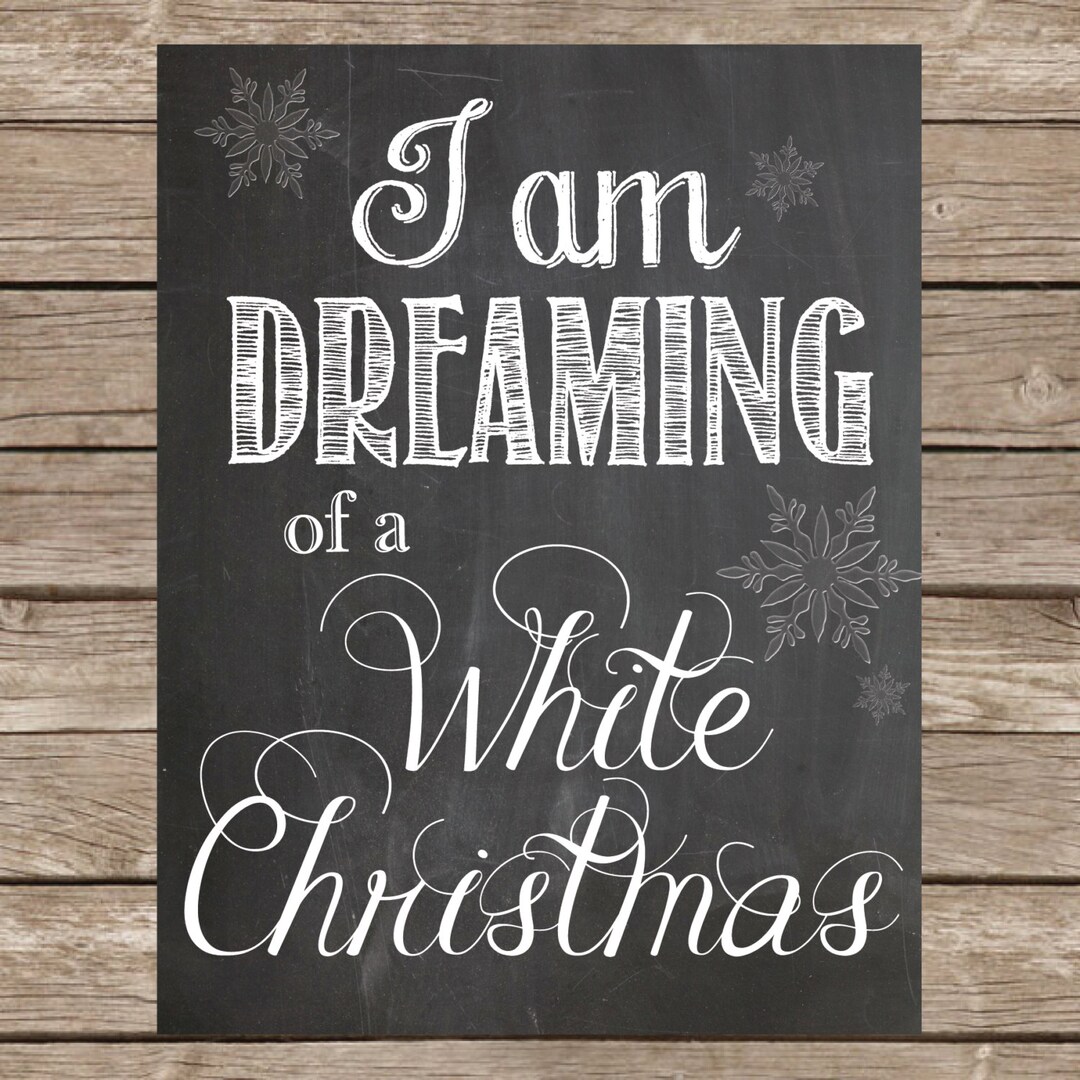 Christmas Printable, Dreaming of a White Christmas in Chalkboard ...