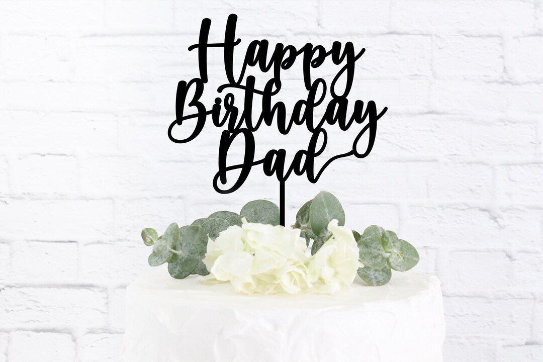 Happy Birthday Dad Cake Topper Dad Birthday Cake Topper Etsy
