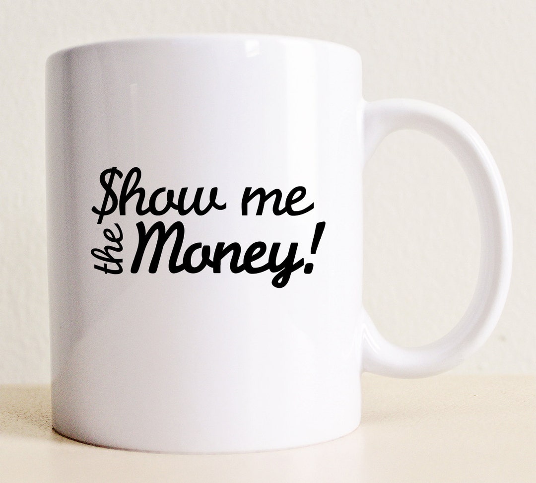 Show Me the Money Mug | Jerry Mcguire Movie Quote Mug | Movie Lover Mug ...