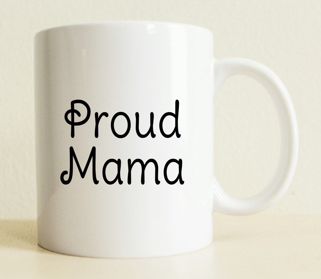 Proud Mama Coffee or Tea Mug for New Mom New Parent Gift - Etsy