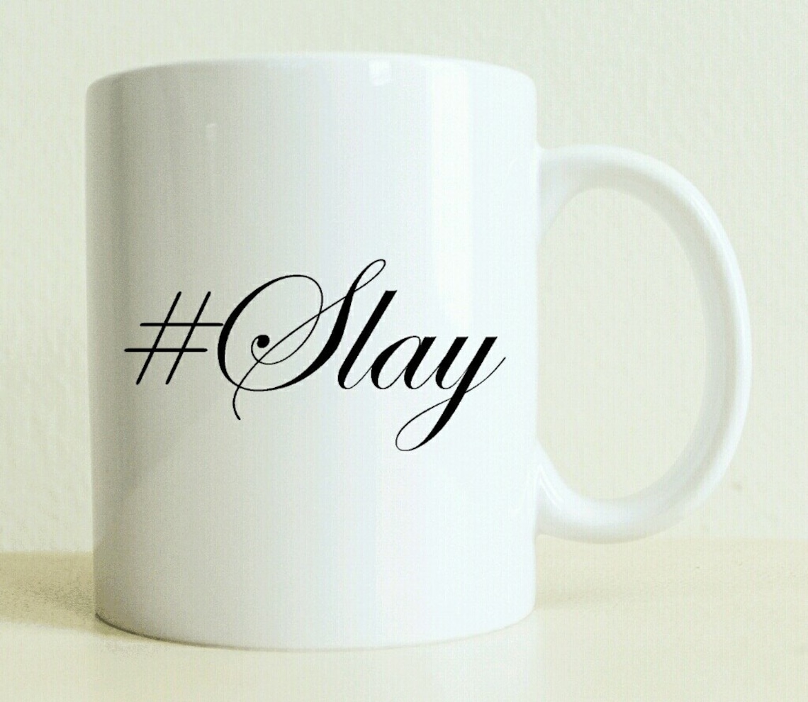 Hashtag Slay Mug Coffee Mug Womens Gift Gift for Her Best Friend Gift ...