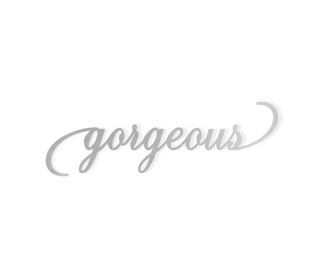 Metal Wall Art GORGEOUS Wall Art Word Cutout "gorgeous" - Cutout, Home ...