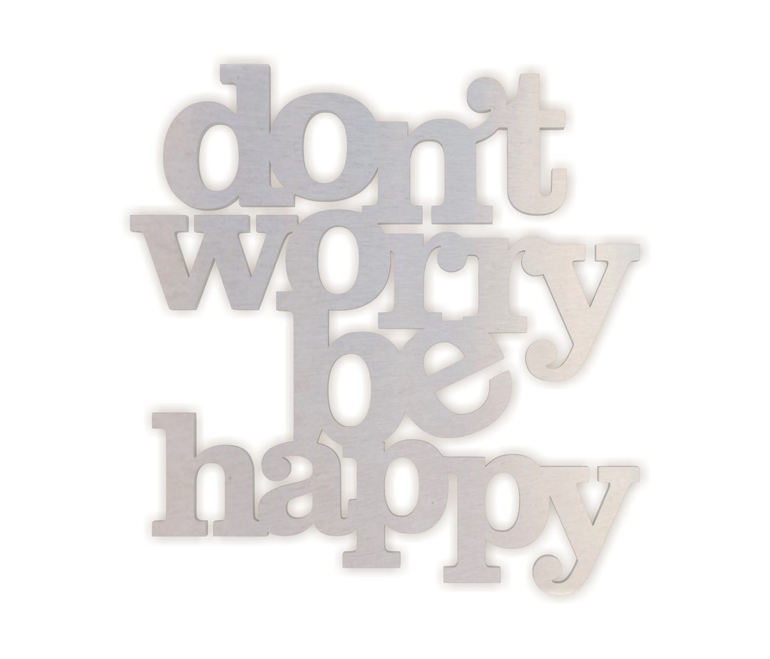 Metal Wall Art Metal Sign "dont Worry Be Happy", Metal Cutout, Wall Art ...