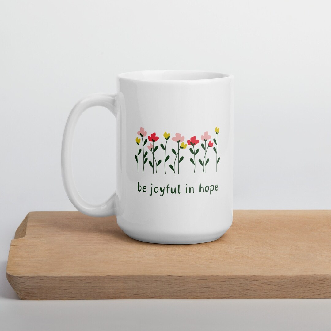 Be Joyful in Hope Mug, Bible Verse Coffee Tea Mug, Inspirational Mug ...