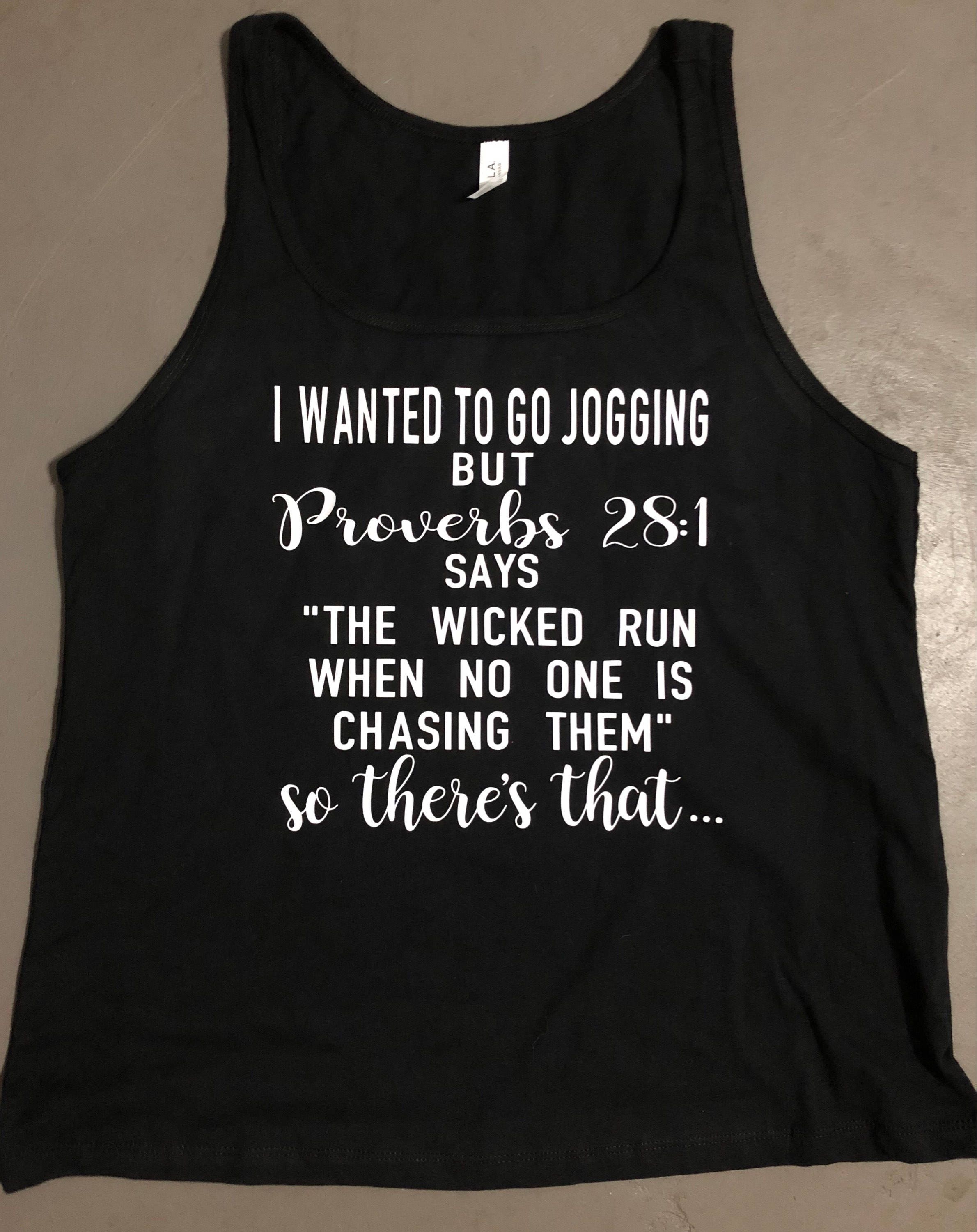 I Wanted to Go Jogging but Proverbs 28:1 Says the Wicked Run When No ...