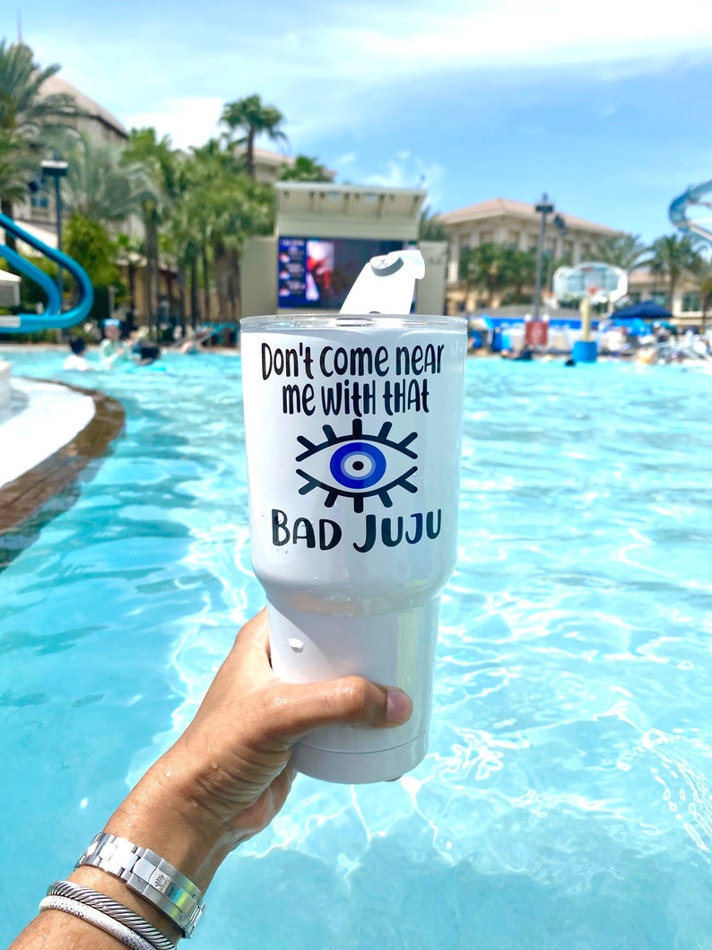 Don’t Come Near Me With That Bad Juju Evil Eye Mal De Ojo 30 Oz Tumbler ...