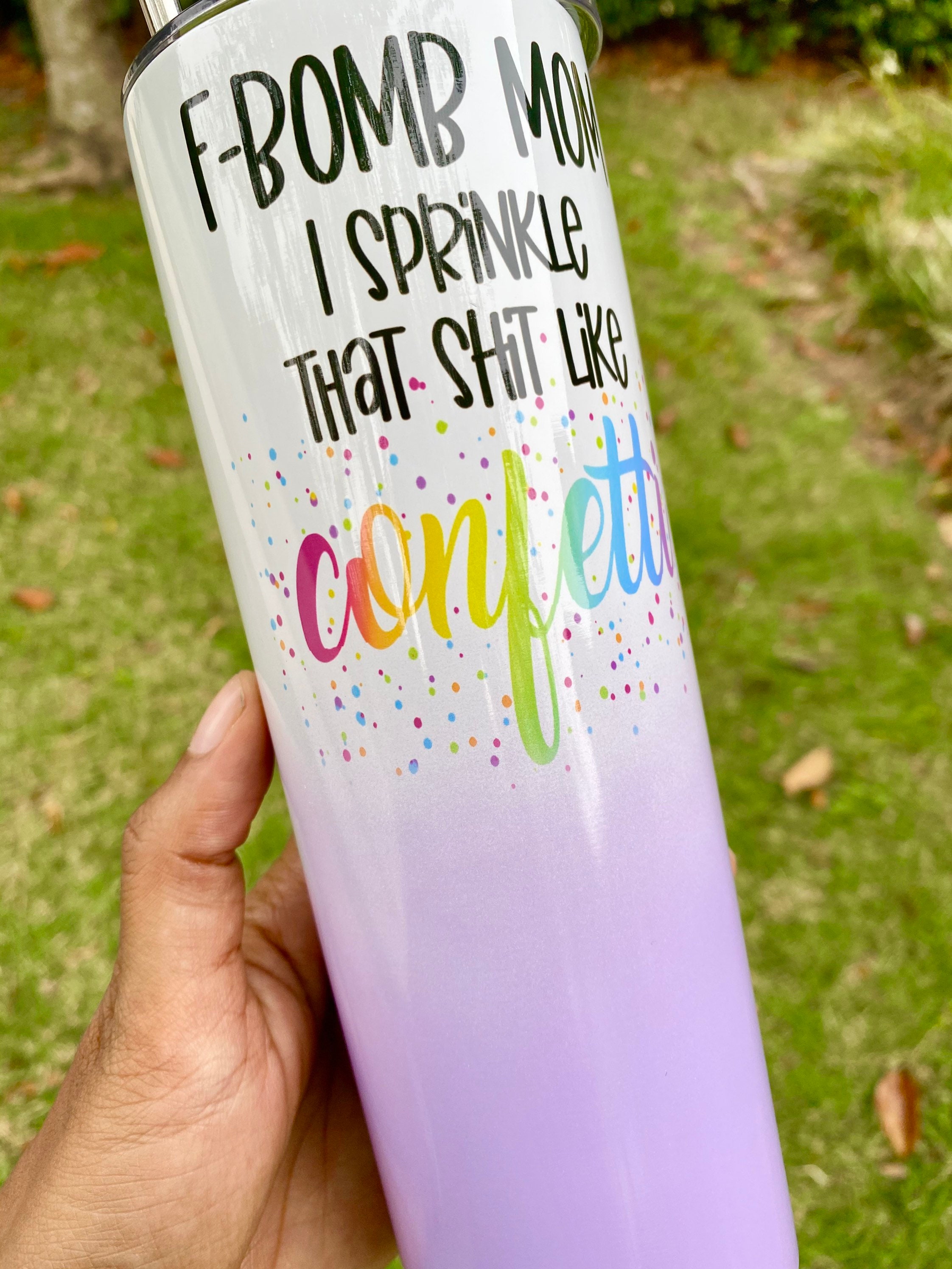 F Bomb Mom I Sprinkle That Shit Like Confetti 20 Oz Two Tone | Etsy