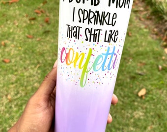 F Bomb Mom I Sprinkle That Shit Like Confetti Girl Design 20 | Etsy