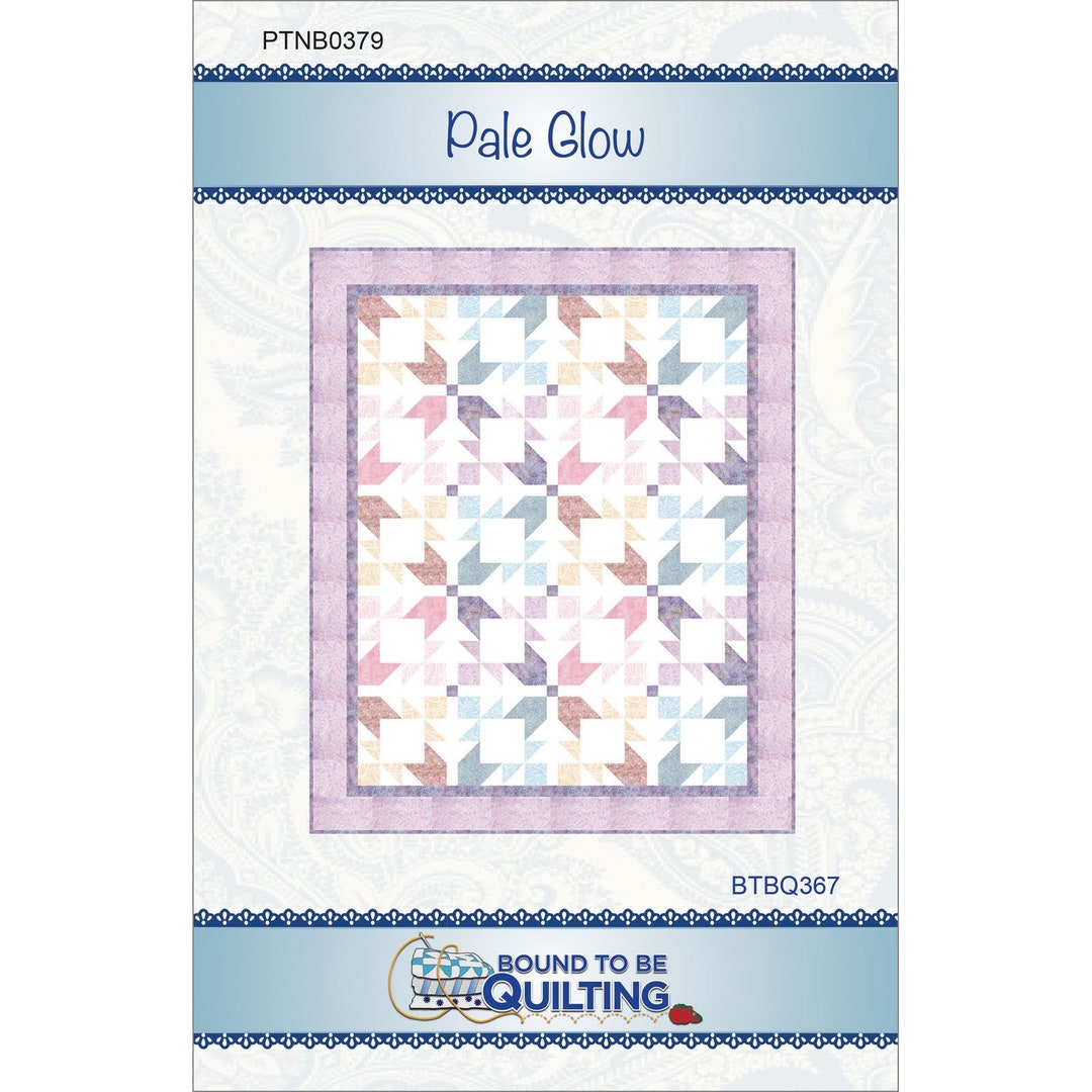 Pattern pale Glow Quilt Pattern BTBQ367 by Bound to Be Quilting Paper ...