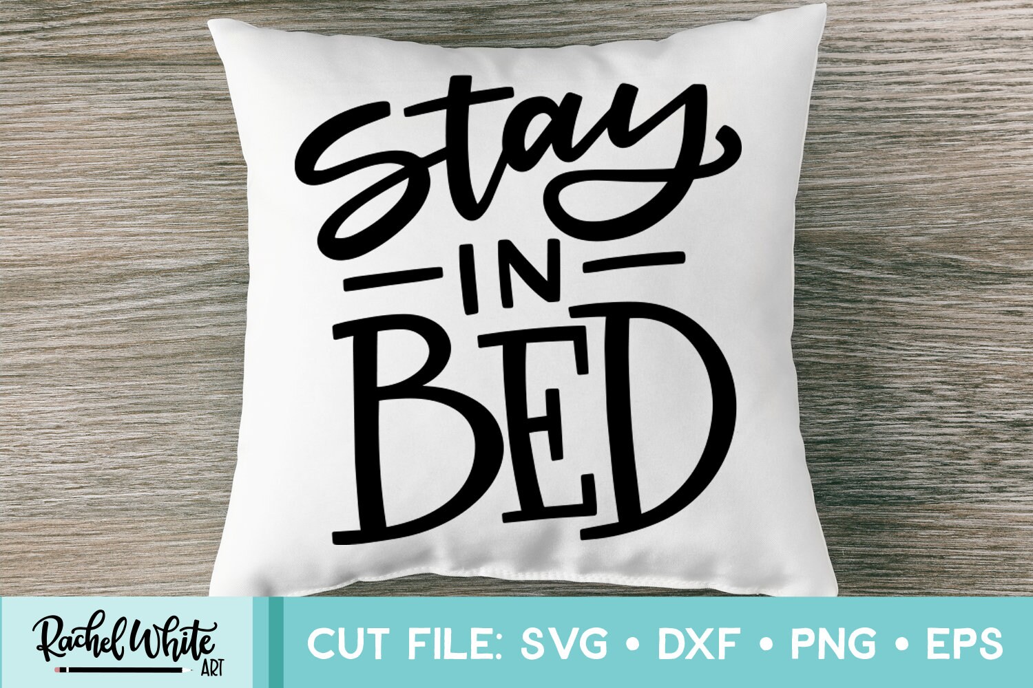 Stay in Bed SVG, Hand Lettered Cut File, Cricut, Silhouette, Cut ...