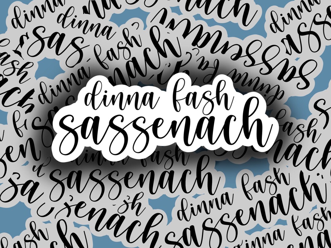 Dinna Fash Sassenach Outlander Sticker Decal Jamie Claire Fraser - Etsy
