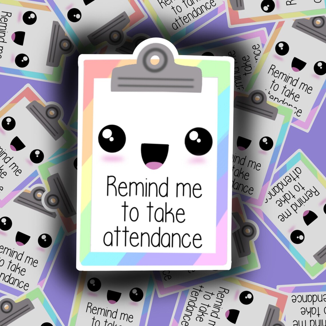 Remind Me to Take Attendance Teacher Clipboard Sticker Laptop - Etsy