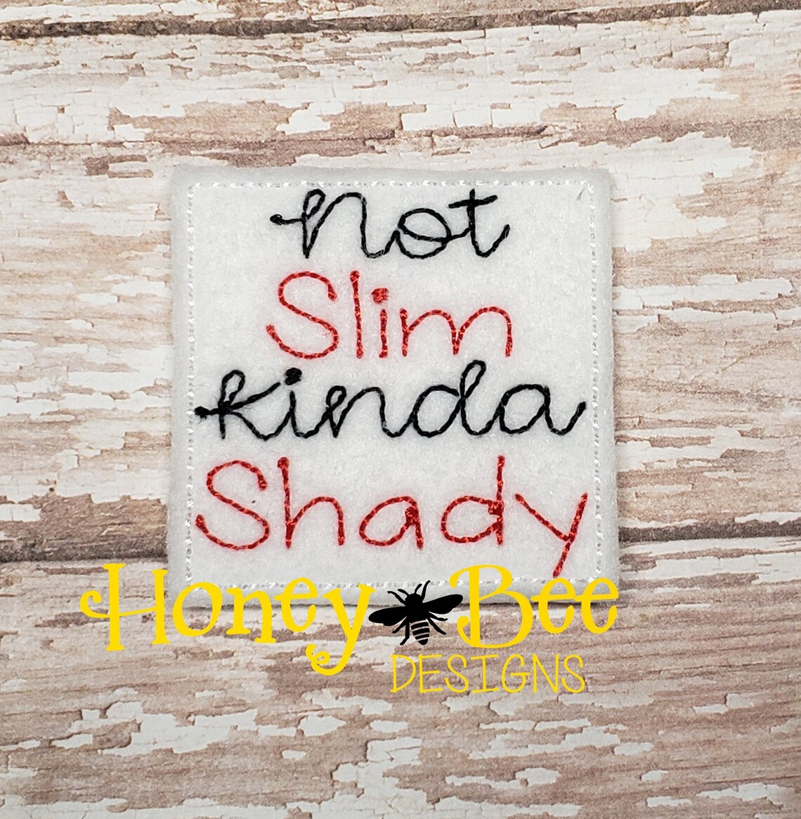 Not Slim Kinda Shady Feltie Design, Not Slim Kinda Shady Feltie File ...