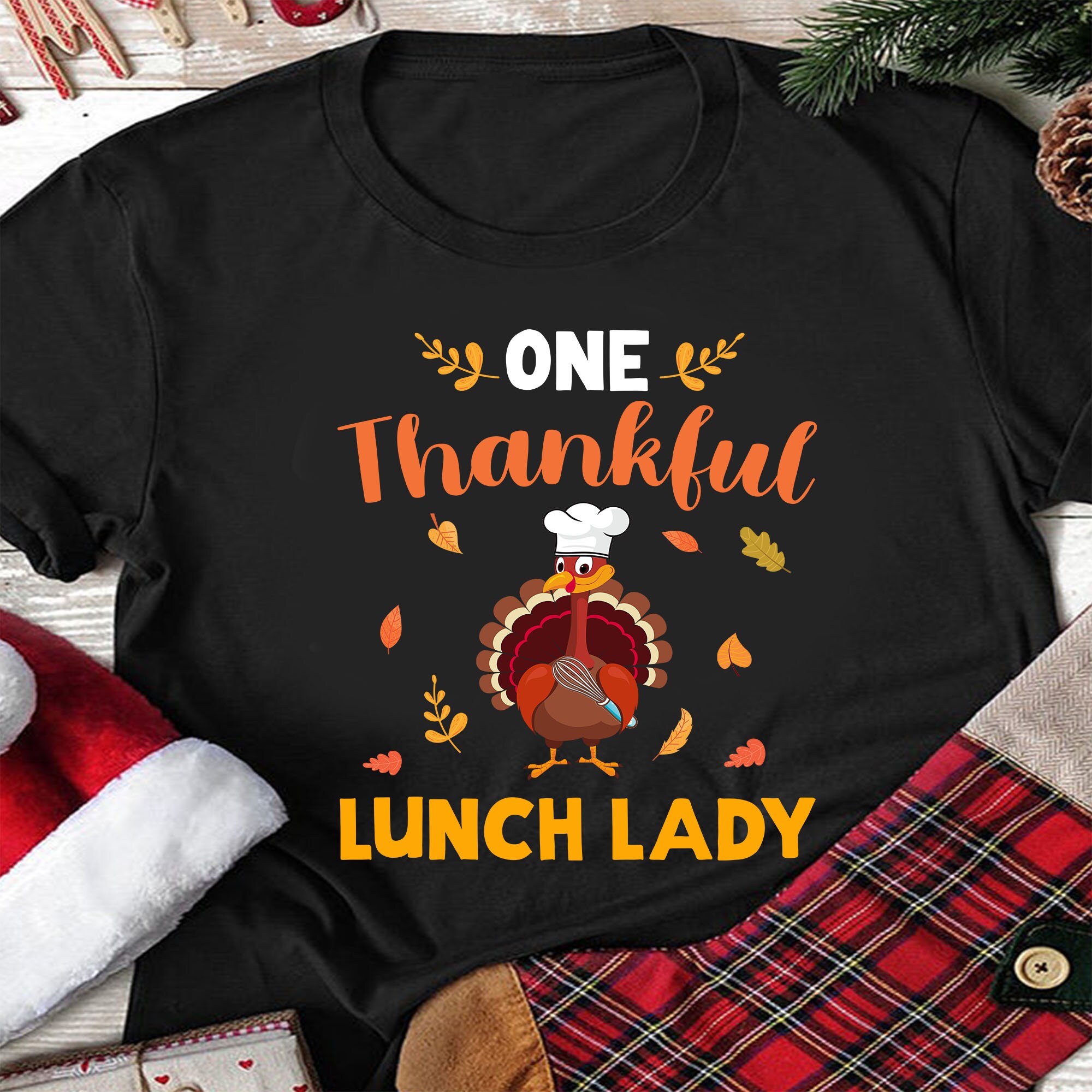 One Thankful Lunch Lady Thanksgiving T Shirt Etsy