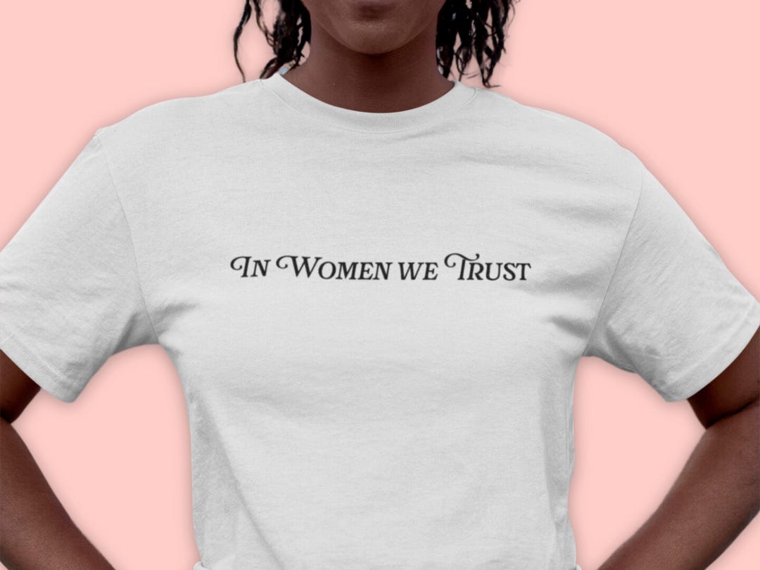 In Women We Trust T-shirt - Etsy