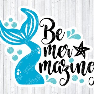 Be Mermazing SVG, PNG, Summer Mermaid SVG, Mermaid Design Digital ...