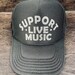 Support Live Music Hat Design on Foam Mesh Back Trucker-customizable ...