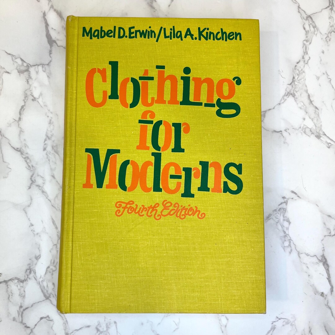Clothing for Moderns by Mabel Erwin and Lila Kinchen 1969 Edition First ...