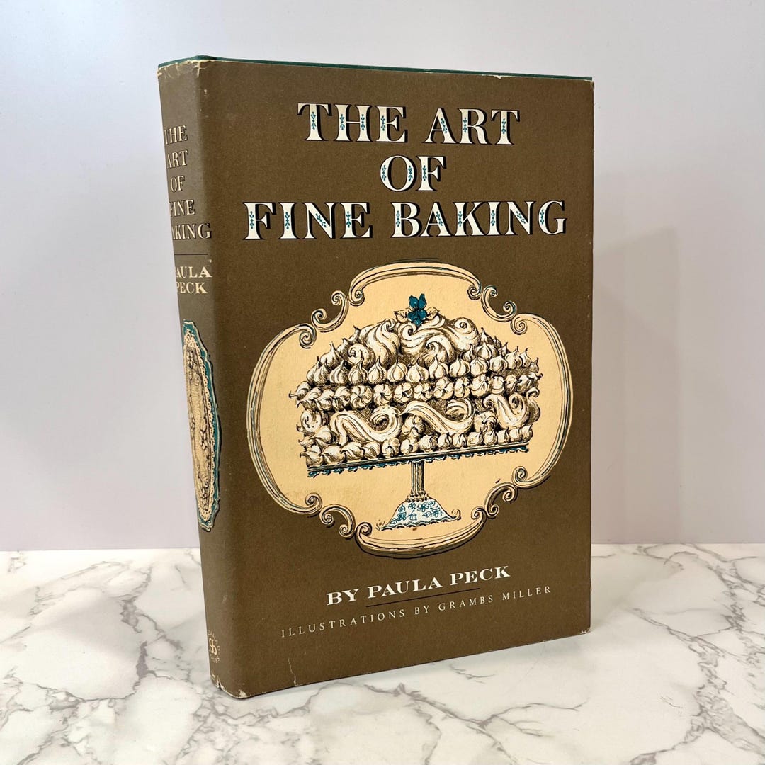 The Art of Fine Baking by Paula Peck 1961 Hardcover Edition With Dust ...