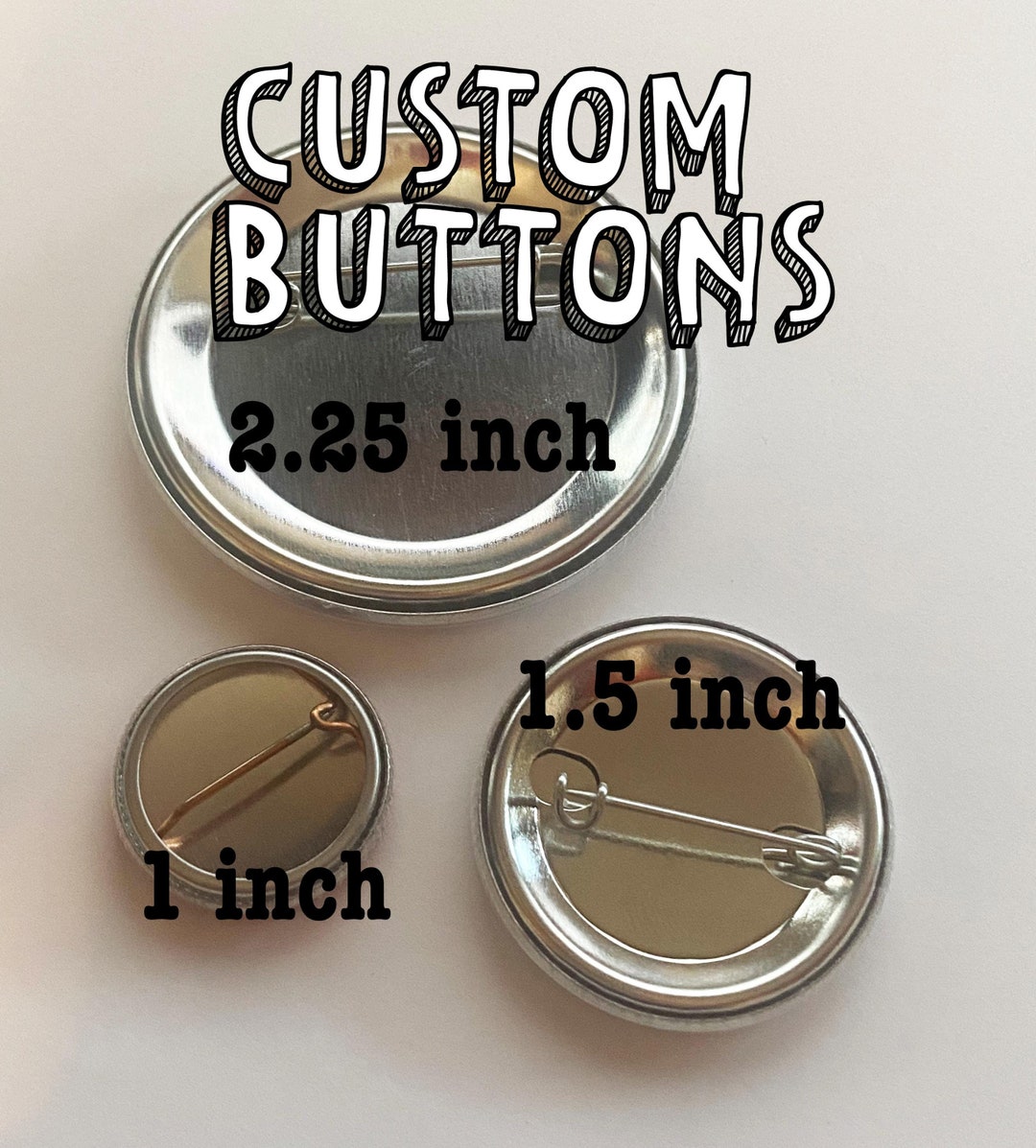 Custom Buttons! Anything You Want, 1", 1.5", 2.25 Inch! Any Text ...
