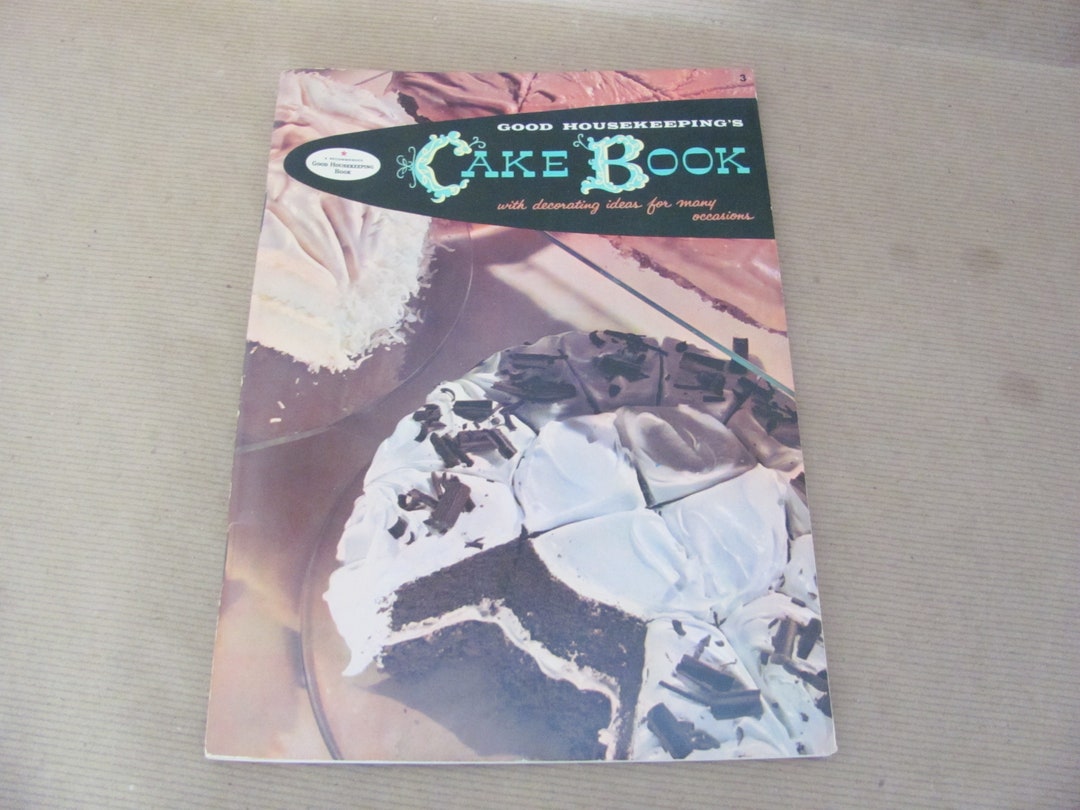 Vintage Cake Recipe Booklet, 1950's Good Housekeeping Cake Book ...