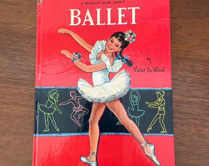 Vintage Kids Ballet Book, 1950's A Maxton Book About Ballet, Violet La ...
