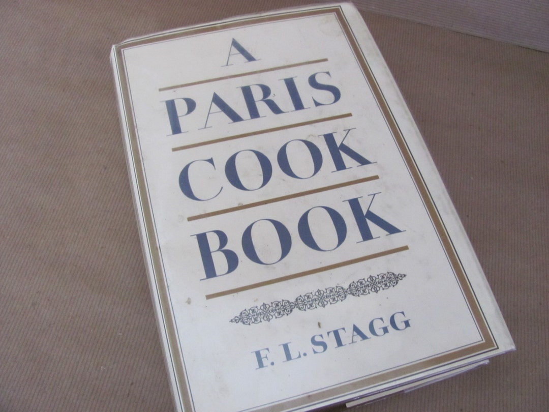 Vintage French Cookbook, 1970's A Paris Cookbook, F.L. Stagg, French ...