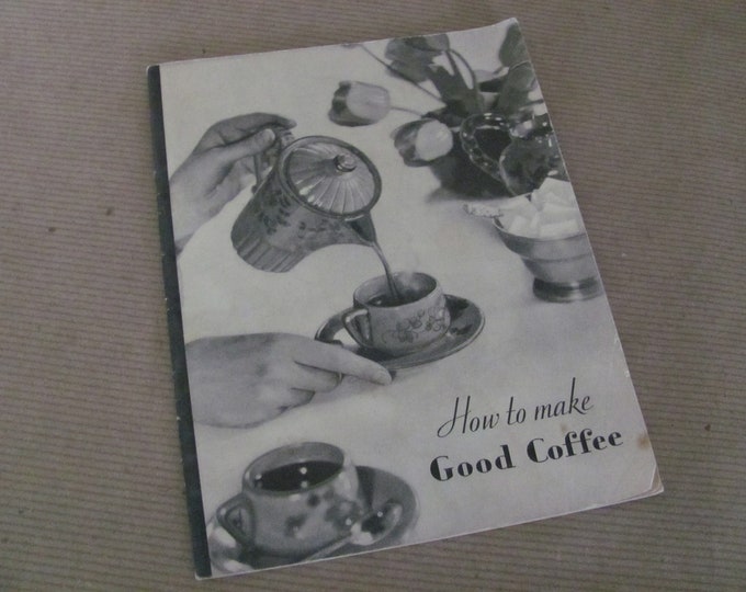 Vintage Maxwell House Coffee Booklet, 1930's How to Make Good Coffee ...