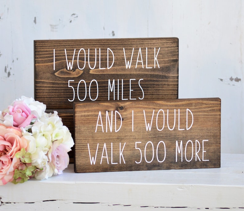 I Would Walk 500 Miles Chair Signs Bride and Groom Signs Rustic Wedding ...