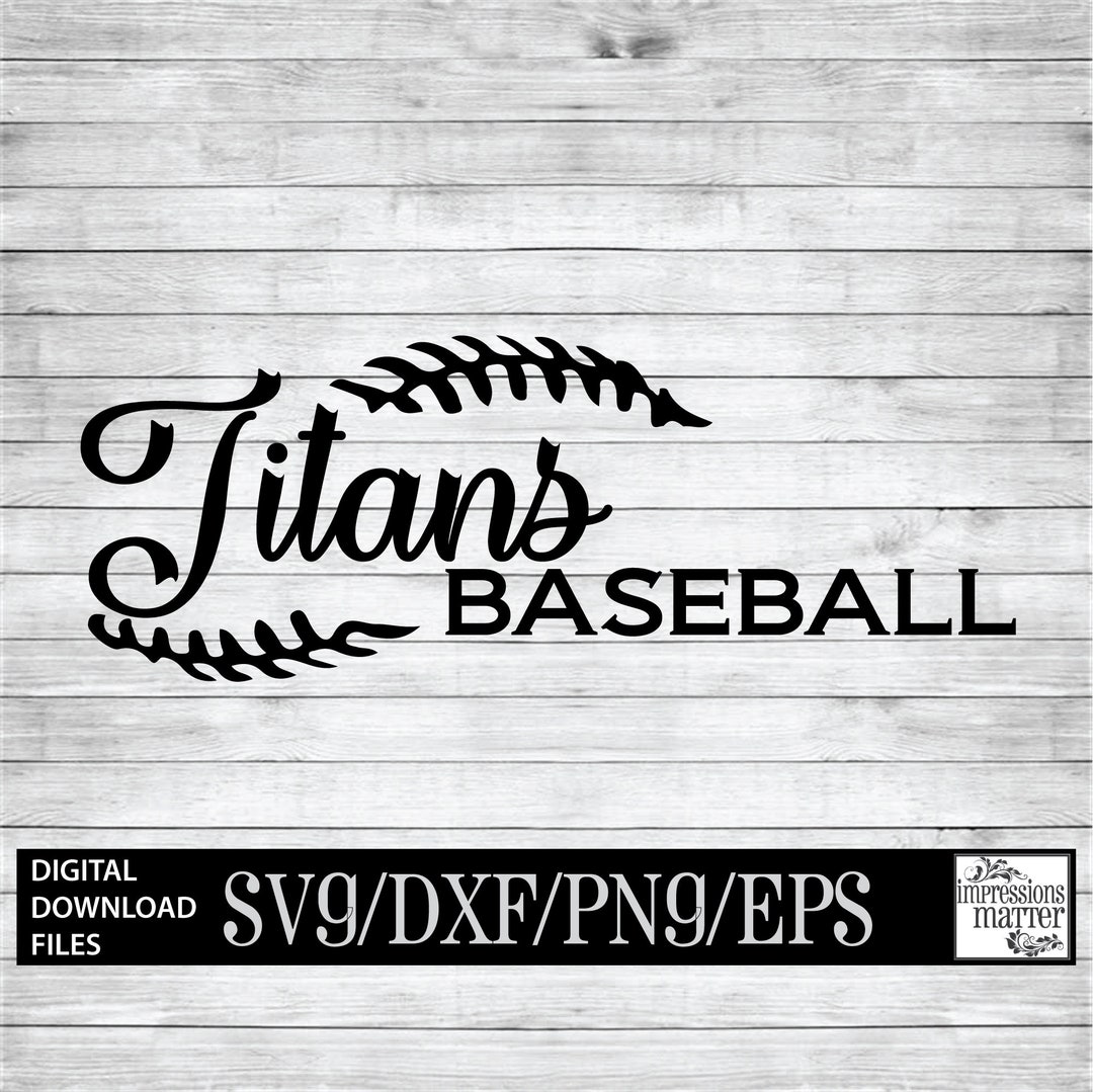 Titans Baseball - Digital Art File - SVG and DXF File for Cricut ...