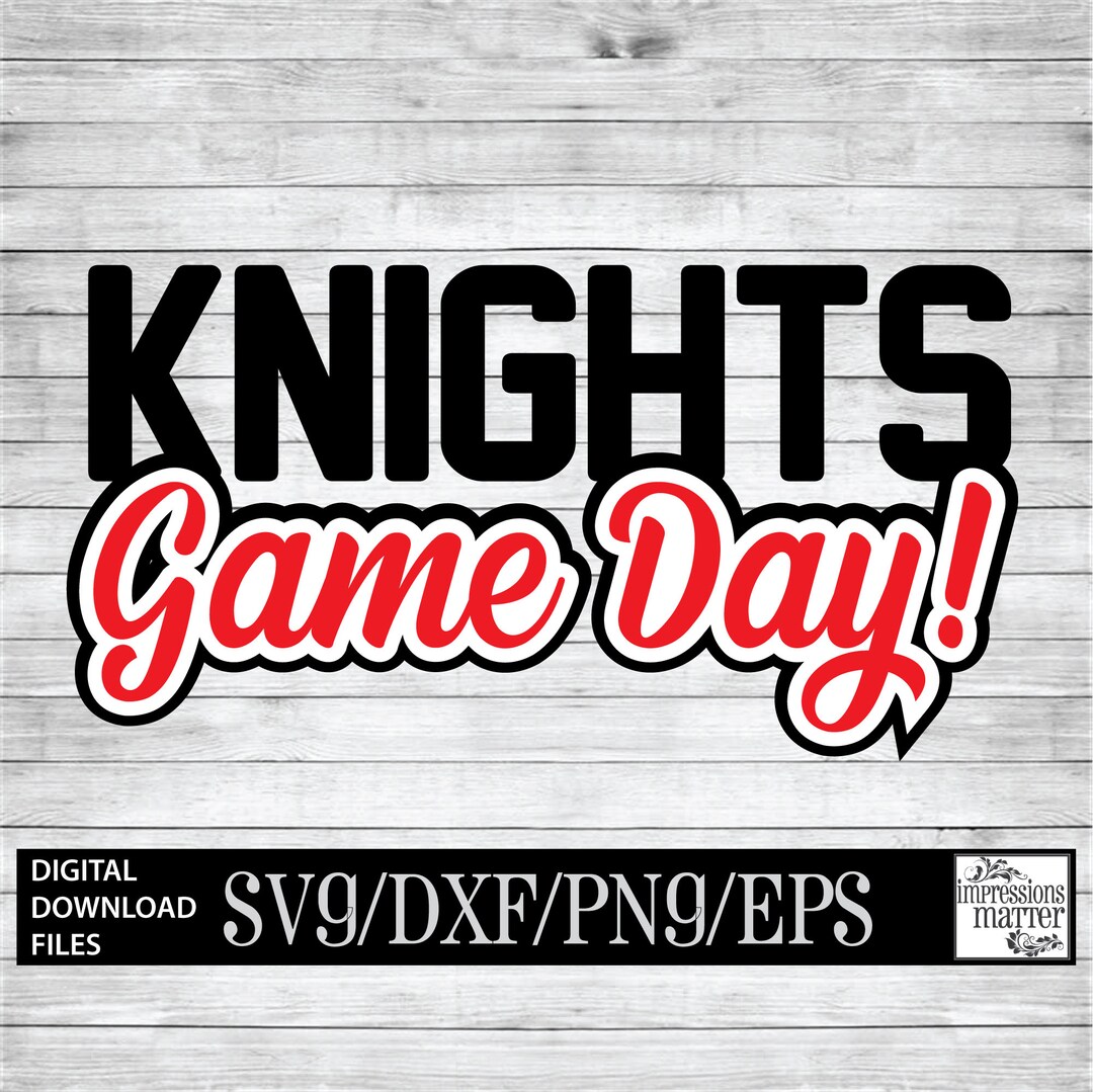 Knights Game Day - Digital Art File - SVG and DXF File for Cricut ...