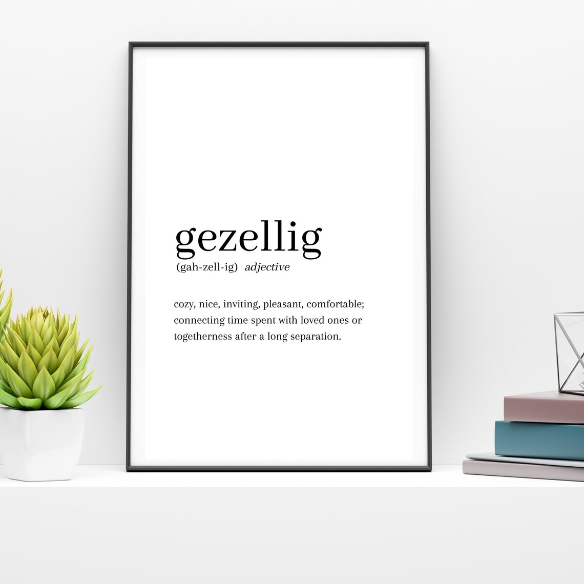 Dutch Gezellig Print, Gezellig Decor, Gezellig Definition, Gezelig Wall ...
