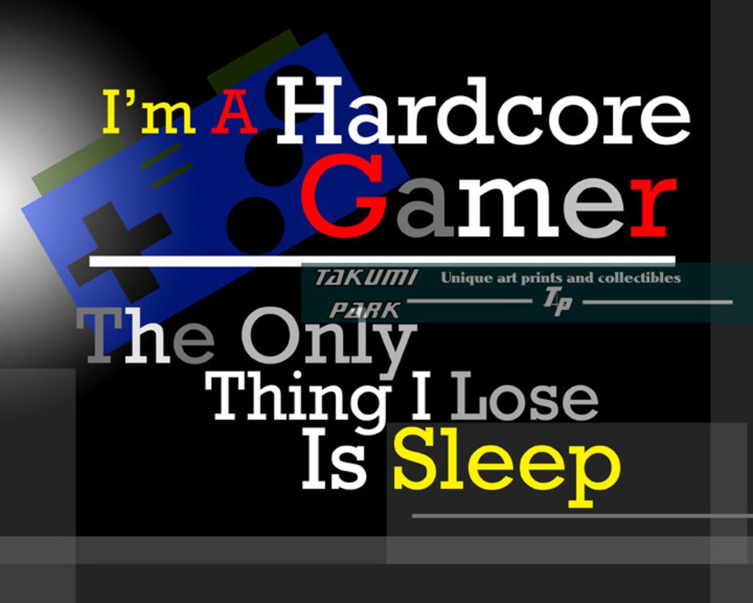 Hardcore Gamer Art Print, Geek Art, Video Game Art, Wall Art, Nerd Art ...