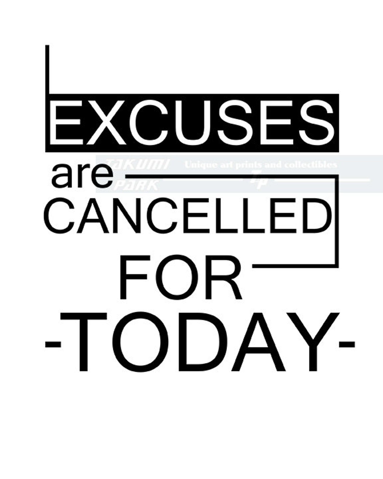 Excuses Are Cancelled for Today Inspirational Quote Art Print ...