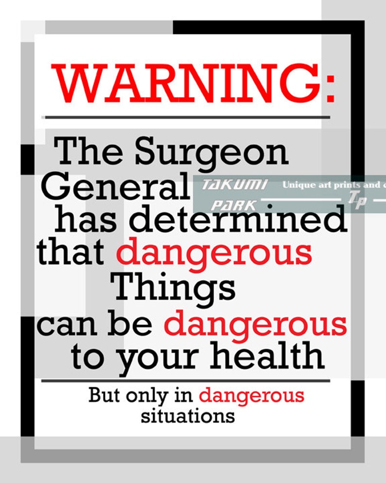 Warning Art, Funny Quote Prints, Humorous Art, Surgeon General, Quote ...