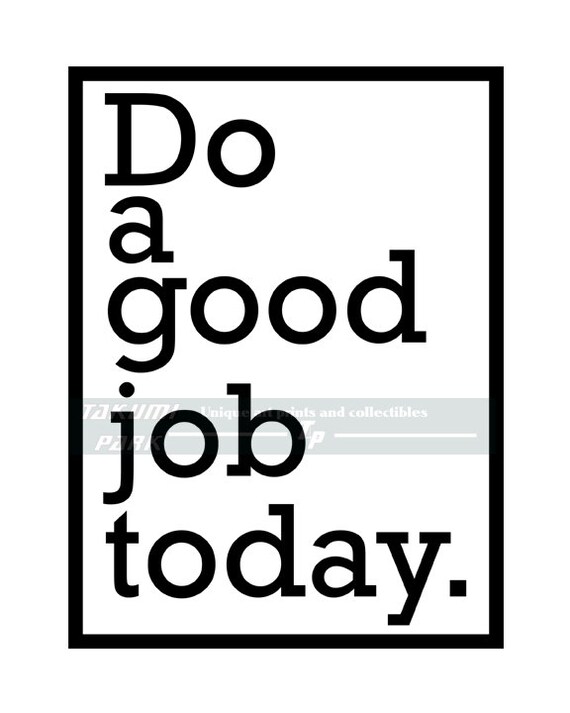 Do A Good Job Today Quote Art Print Office Decor Cubicle | Etsy