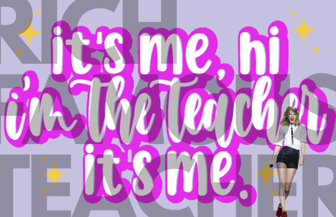 Hi It's Me I'm the Teacher It's Me SVG Taylor Swift Digital Download ...