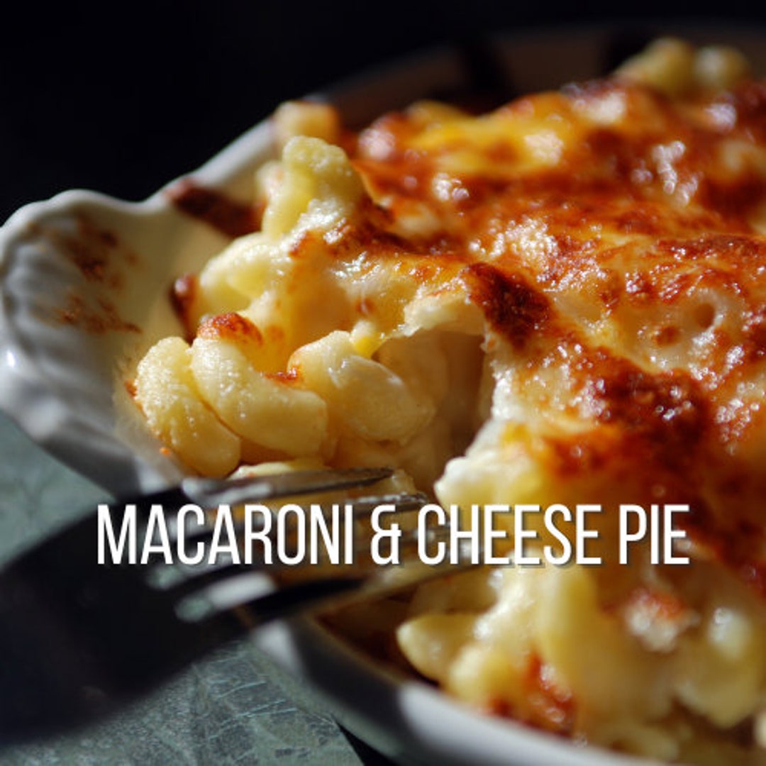 Feed Your Soul: Macaroni & Cheese Pie Recipe - Etsy