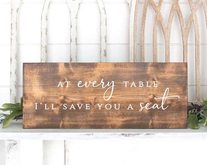 At Every Table I'll Save You a Seat Wedding Sign Decal Wedding Decor ...